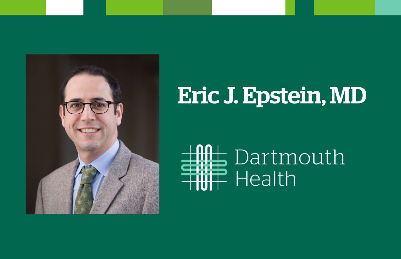 Eric J. Epstein, MD, named ambulatory medical director, vice chair of clinical operations at ...